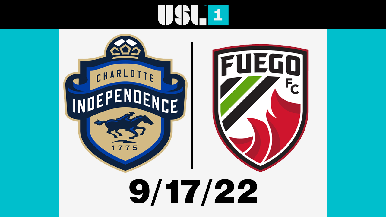 Charlotte Independence @ Central Valley Fuego FC - Bahakel Entertainment