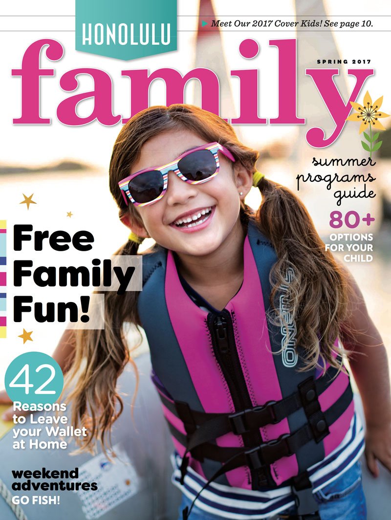 HONOLULU Family Spring 2017 - Honolulu Magazine