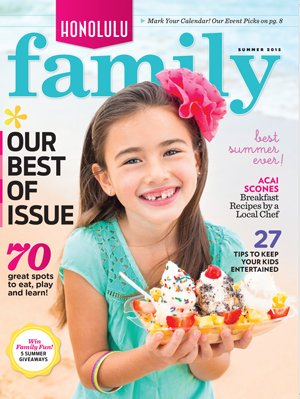 HONOLULU Family Summer 2015 - Honolulu Magazine