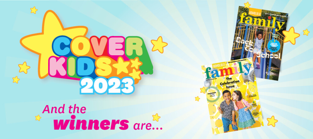 Introducing our 2023 HONOLULU Family Cover Kids Winners