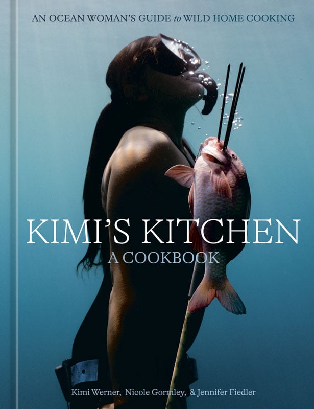 Good Meal Hunting With Kimi’s Kitchen: An Ocean Woman’s Guide to Wild ...