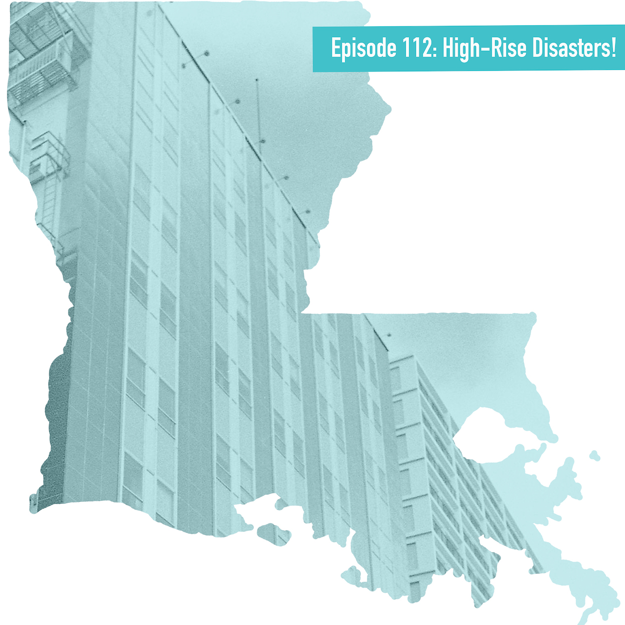 Episode 112: High-Rise Disasters! Remembering Two New Orleans Tragedies ...