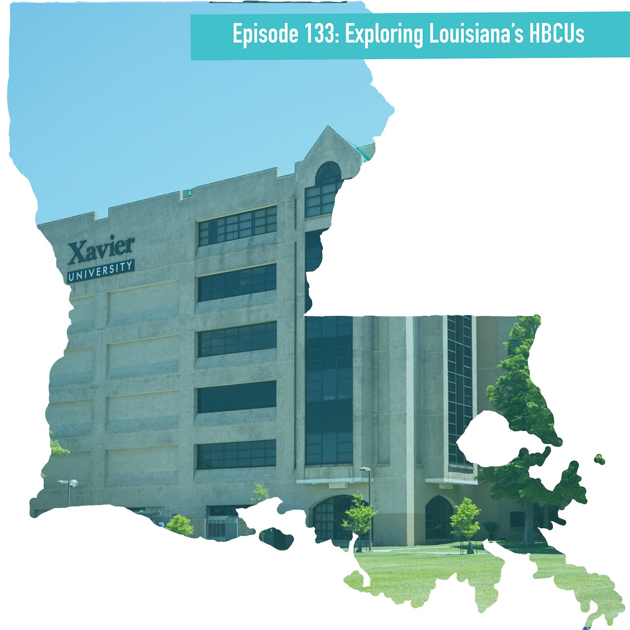 Episode 133: Exploring Louisiana’s Historically Black Universities ...
